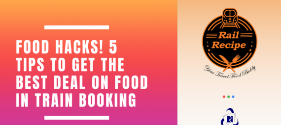 Food in Train Booking: 5 Tips to Get the BEST Deal