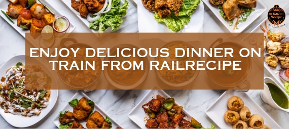 Enjoy Delicious Dinner on Train with RailRecipe
