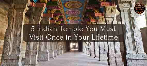 5 Popular Indian Temple You Must Visit Once in Your Lifetime