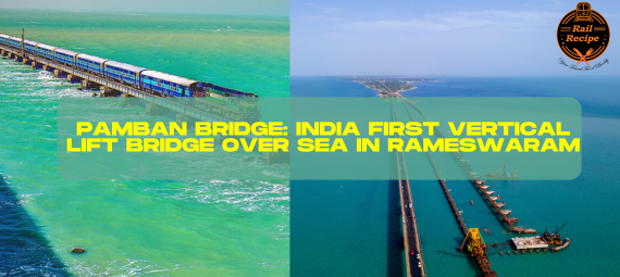 Pamban Bridge is Indias First Vertical Lift Bridge