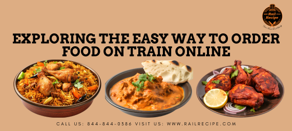 Explore Ordering Food on Train Online in the Easiest Way